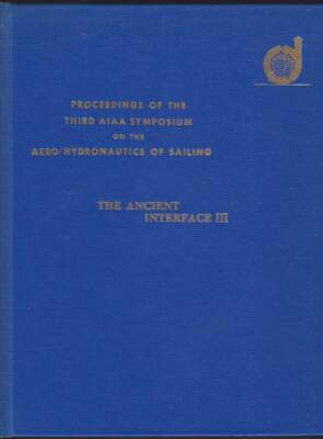 THE ANCIENT INTERFACE III. 3RD AIAA SYMPOSIUM ON SAILING SATURDAY NOV ...