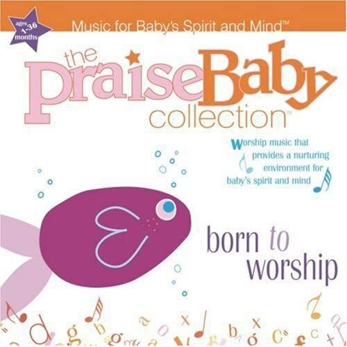 Praise Baby Collection Born To Worship Praise Baby (CD) 660518265829 | eBay