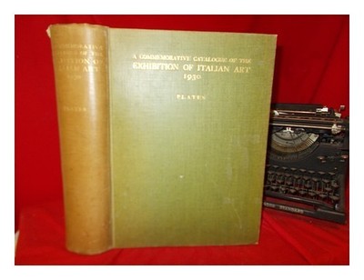 BALNIEL, LORD Un catalogo commemorativo della mostra d'arte italiana ...