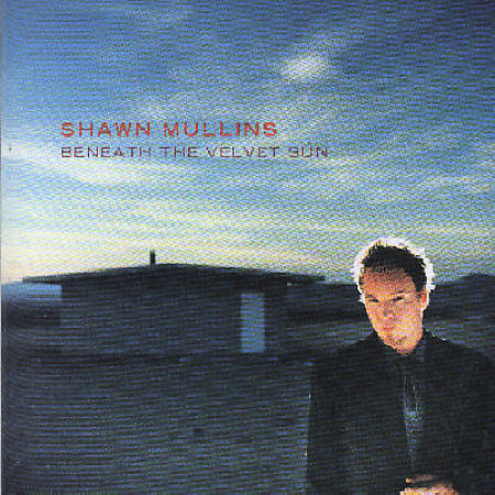 Beneath the Velvet Sun by Shawn Mullins (CD, Nov-2000, Sony/Columbia ...