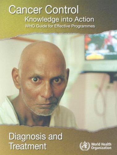 Who Guide for Effective Programmes Ser.: Cancer Control : Knowledge ...