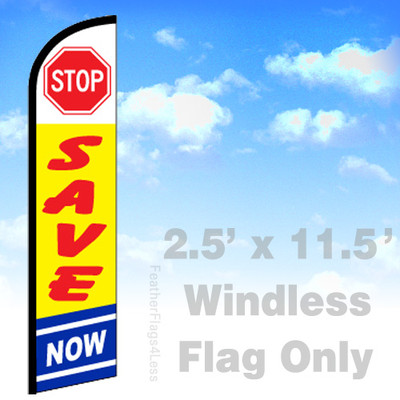 STOP SAVE NOW - WINDLESS Swooper Feather Banner Sign 2.5x11.5 - yf | eBay