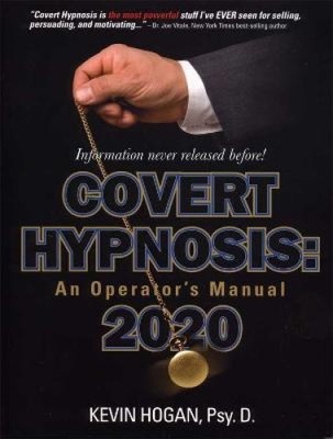 Covert Hypnosis 2020: An Operator's Manual by Hogan, Kevin [Paperback ...