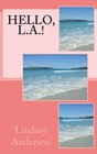 Hello, L.A.!: Volume 20 (The Girls Of Henley Beach), Anderson ...