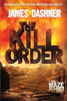 The Kill Order (Maze Runner, 4), Dashner, James 9780385742887| eBay