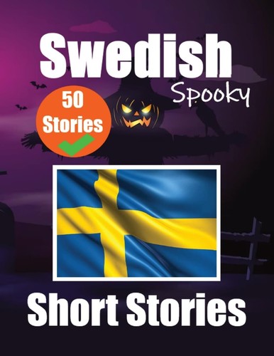 Auke de Haan Sk 50 Spooky Short Stories in Swedish A Bilingual Journ ...