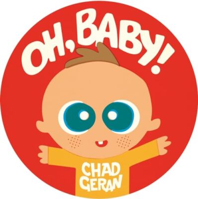 Oh, Baby! By Chad Geran 9781576877043| eBay