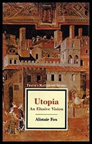 Utopia : An Elusive Vision Hardcover Alistair Fox 9780805794199| eBay