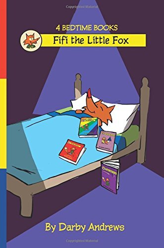 4 BEDTIME BOOKS: A FIFI THE LITTLE FOX BOOK By Darby Andrews **BRAND ...