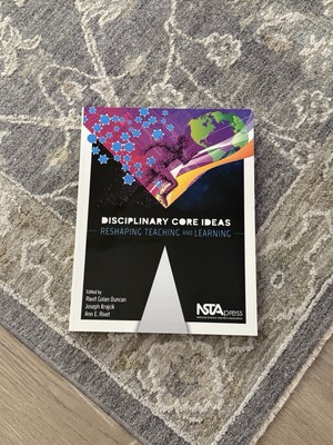 Disciplinary Core Ideas: Reshaping Teaching & Learning - R.G. Duncan ...