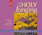 The Holy Longing: The Search for a Christian Spirituality - Audio CD ...