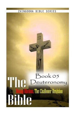 The Bible Douay-Rheims, the Challoner Revision - Book 05 Deuteronomy by ...