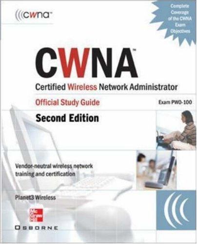 Certification Press Ser.: CWNA Certified Wireless Network Administrator ...