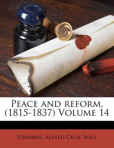 Peace and Reform by Alfred Cecil Wall Edwards (2010, Trade Paperback ...
