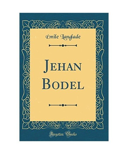 Jehan Bodel (Classic Reprint), Émile Langlade | eBay.de