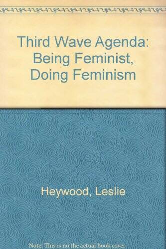 Third Wave Agenda: Being Feminist, Doing Feminism - Hardcover - GOOD ...