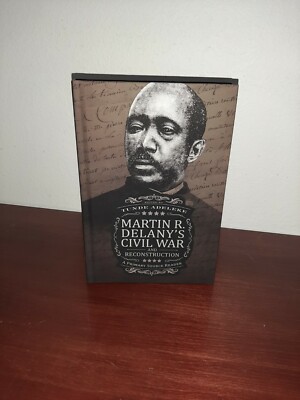 Martin R. Delany's Civil War and Reconstruction: A Primary Source ...