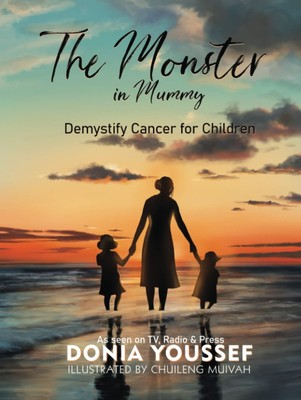 The Monster in Mummy (3rd Edition): Demystify Cancer for Children ...
