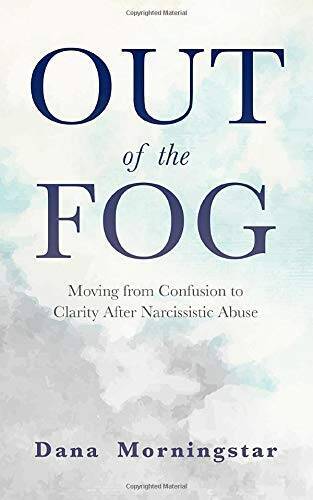 Out of the Fog: Moving From Confusion to Clarity After Narcissistic ...