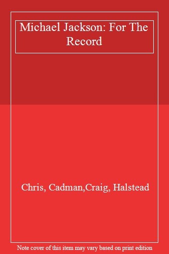 Michael Jackson: For The Record By Chris Cadman,Craig Halstead ...