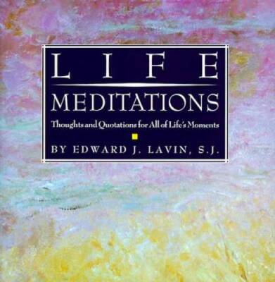 LIFE MEDITATIONS: Thoughts and Quotations for All of Life's Moments ...