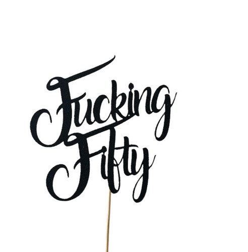 Fucking Fifty Birthday Cake Topper decoration Birthday 50 50th | eBay