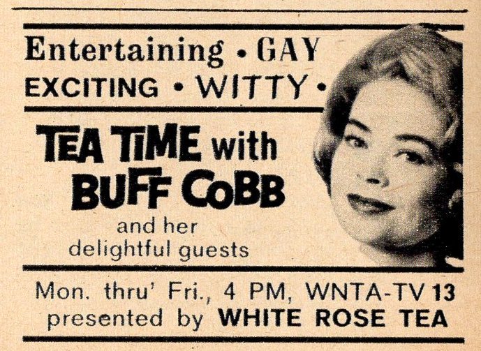 1961 WNTA NEW YORK TV AD~TEA TIME HOST BUFF COBB~PATRIZIA COBB CHAPMAN ...