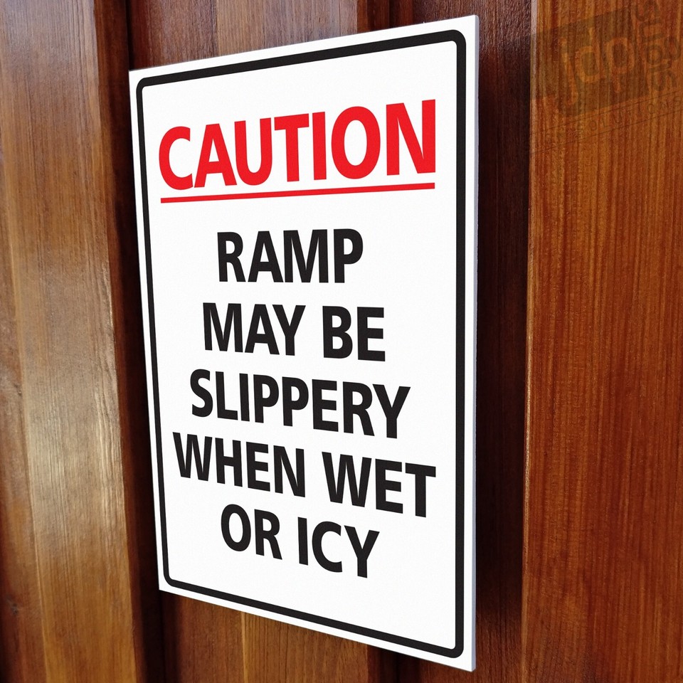 CAUTION RAMP MAY BE SLIPPERY WHEN WET OR ICY SIGN - EXTERNAL 3MM RIGID ...