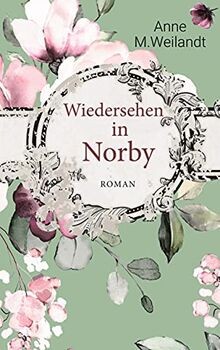 Wiedersehen in Norby: Roman von Weilandt, Anne M. | Buch | Zustand sehr ...