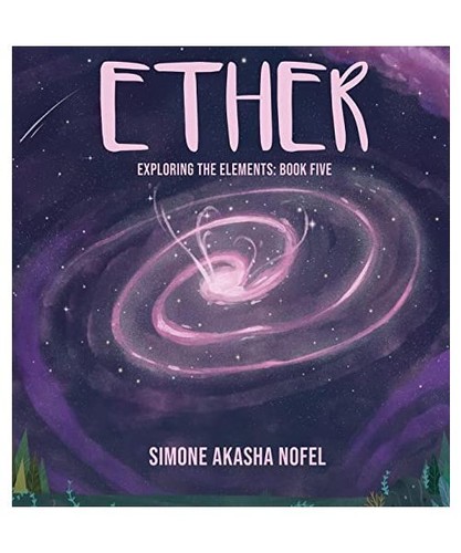 Ether: Exploring the Elements: Exploring, Simone Akasha Nofel 1957327138 | eBay