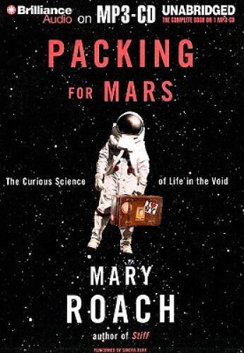Packing for Mars: The Curious Science of Life in the Void - MP3 CD ...