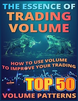 The Essence of Trading Volume: TOP 50 VOLUME PATTERNS: How to Use by ...