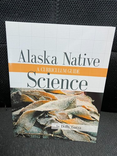 Alaska Native Science A Curriculum Guide Book Dolly Garza UAF Herring ...