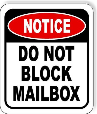 NOTICE Do Not Block Mailbox METAL Aluminum composite outdoor sign | eBay