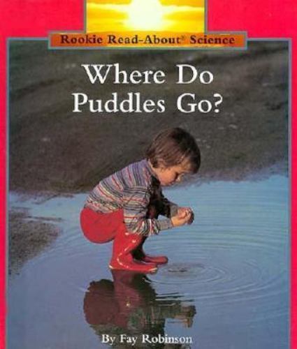 Where Do Puddles Go? by Robinson, Fay Fowler 9780516060361| eBay