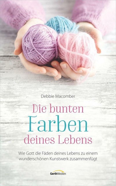 Die bunten Farben deines Lebens von Debbie Macomber (2018, Taschenbuch ...