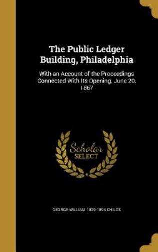The Public Ledger Building, Philadelphia : With an Account of the ...