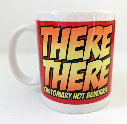 Sheldon Cooper~The Big Bang Theory Coffee Mug~There There CUSTOMARY HOT ...