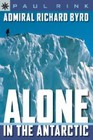 Admiral Richard Byrd: Alone in the Antarctic (Sterling Point Books ...