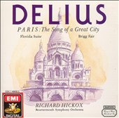 Delius: Paris, the Song of a Great City; Florida Suite; Brigg Fair (CD ...