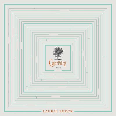 Captivity : Poems by Laurie Sheck (2009, Trade Paperback) for sale ...