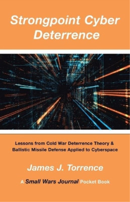 James J Torrence Strongpoint Cyber Deterrence (Paperback) (UK IMPORT ...
