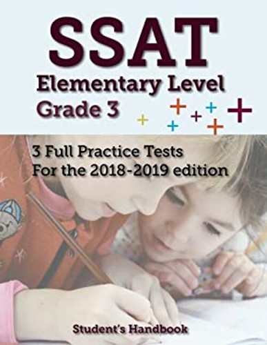 SSAT Elementary Level Grade 3 : 3 Full Practice Tests Student's H ...