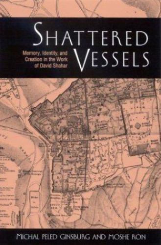 Suny Series in Modern Jewish Literature and Culture Ser.: Shattered ...