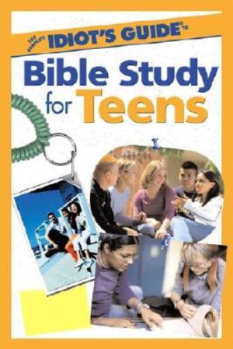 The Complete Idiots Guide to Bible Study for Teens - Paperback - VERY ...