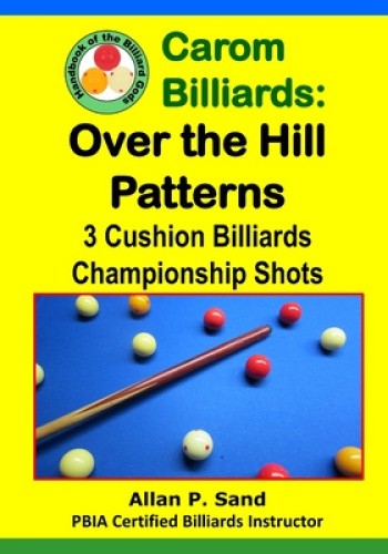 Carom Billiards: Over the Hill Patterns: 3-Cushion Billiards ...