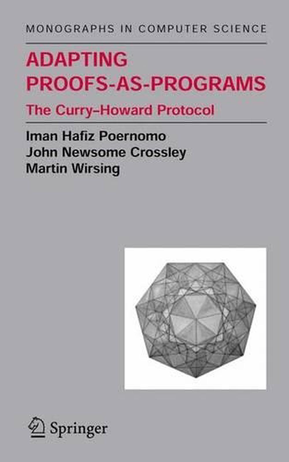Adapting Proofs-as-Programs: The Curry--Howard Protocol by John N ...
