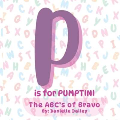 P is for PUMPTINI: The ABC's of Bravo by Danielle Dailey: New | eBay