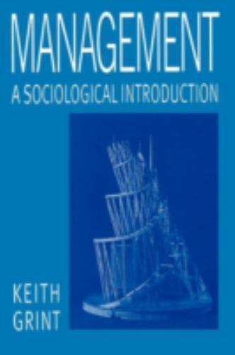 Management : A Sociological Introduction by Keith Grint (1995, Trade ...