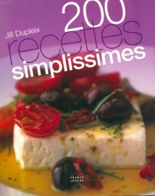 200 recettes simplissimes - Jill Dupleix - V233292 | eBay